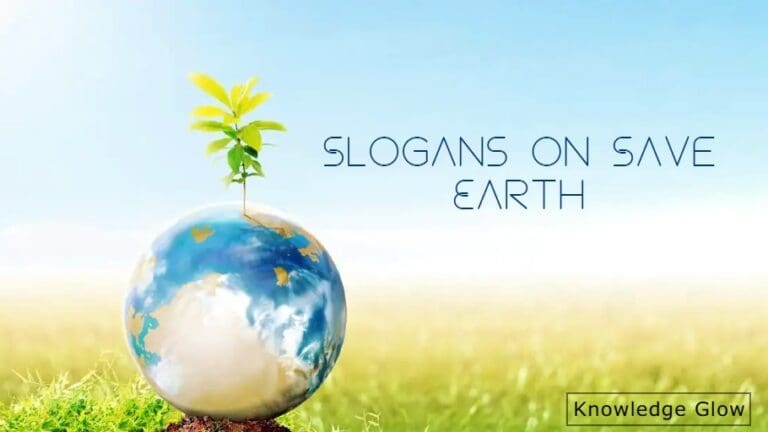 Slogans on Save Earth | Knowledge Glow