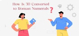How to Write 30 in Roman Numerals