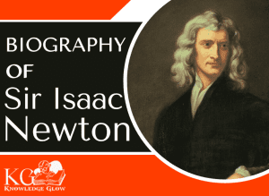 Sir Isaac Newton - Biography, Theories and Inventions | Knowledge Glow
